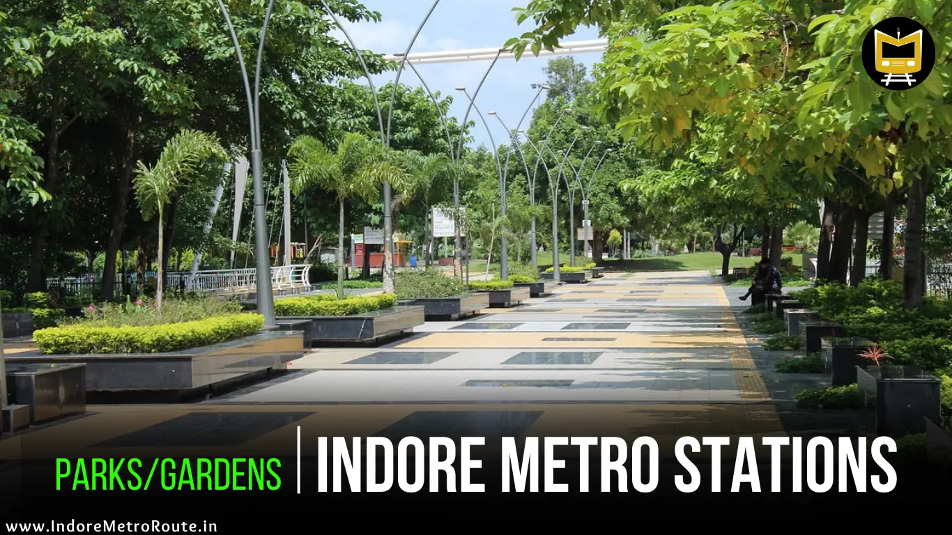 Parks Near Indore Metro Stations To Visit In 2024 - Indore Metro Route